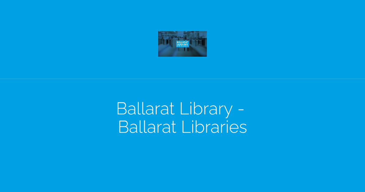 Ballarat Library - Ballarat Libraries