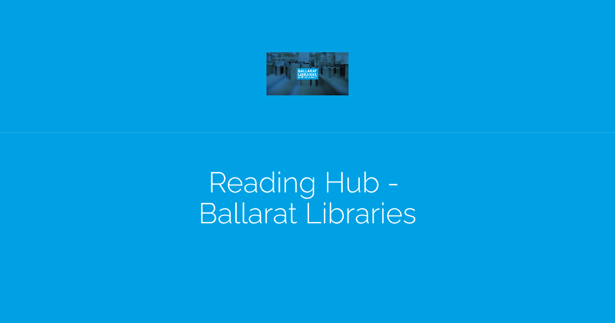 Reading Hub - Ballarat Libraries
