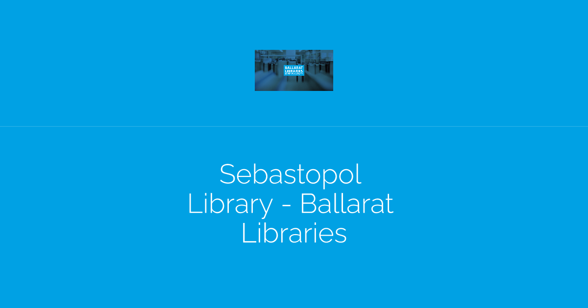 Sebastopol Library - Ballarat Libraries